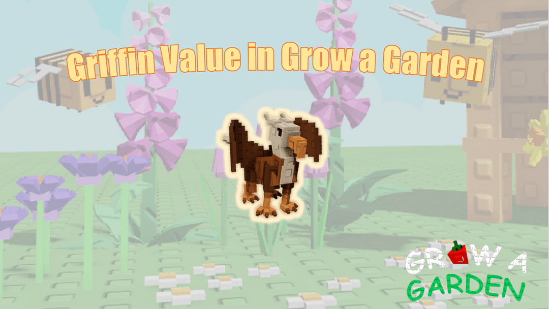Griffin Value in Grow a Garden: Is It Worthing Having