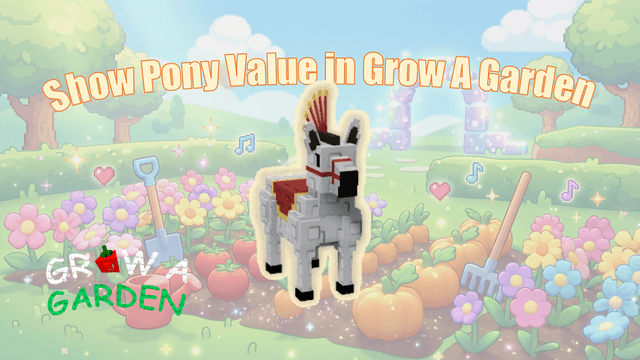 Show Pony Value, Traits & Mutations | Grow a Garden Wiki