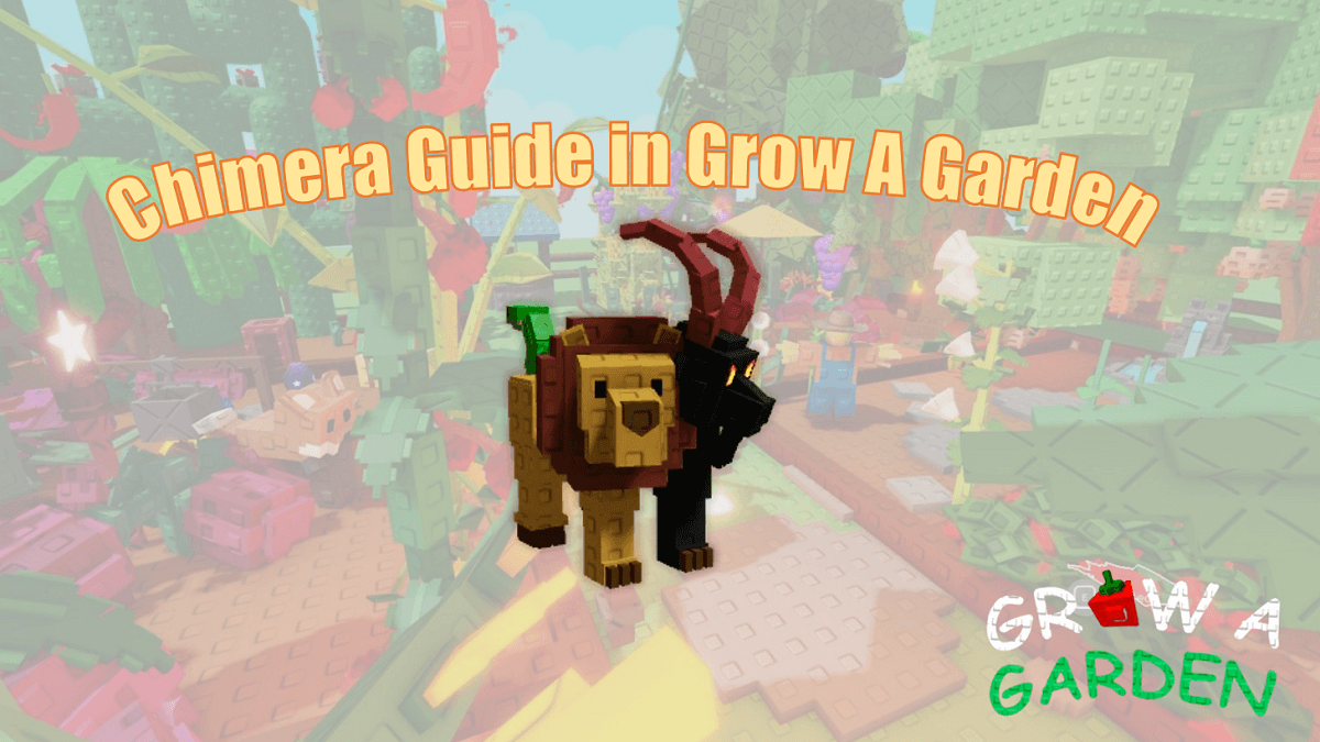 How to Get the Chimera in Grow a Garden: A Step-by-Step Guide