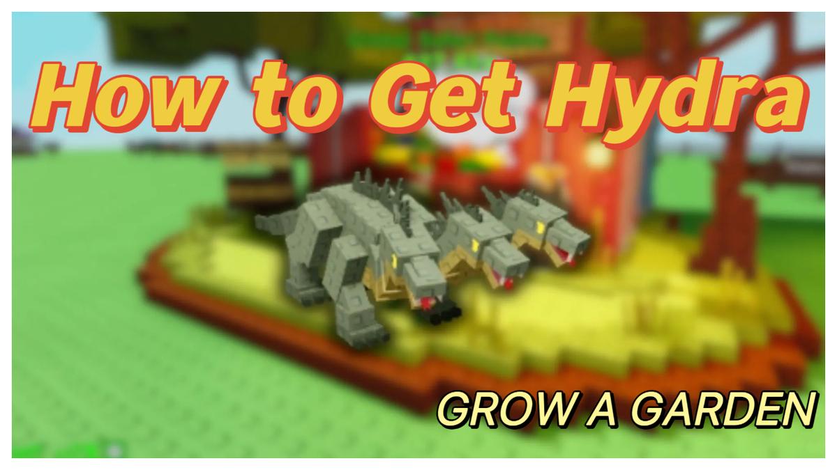 How to Get the Hydra in Grow A Garden - Complete Guide